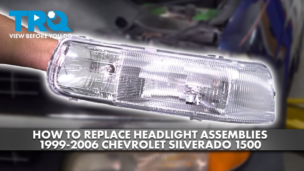 How to Replace Headlight Assemblies 1999-2006 Chevrolet Silverado 1500