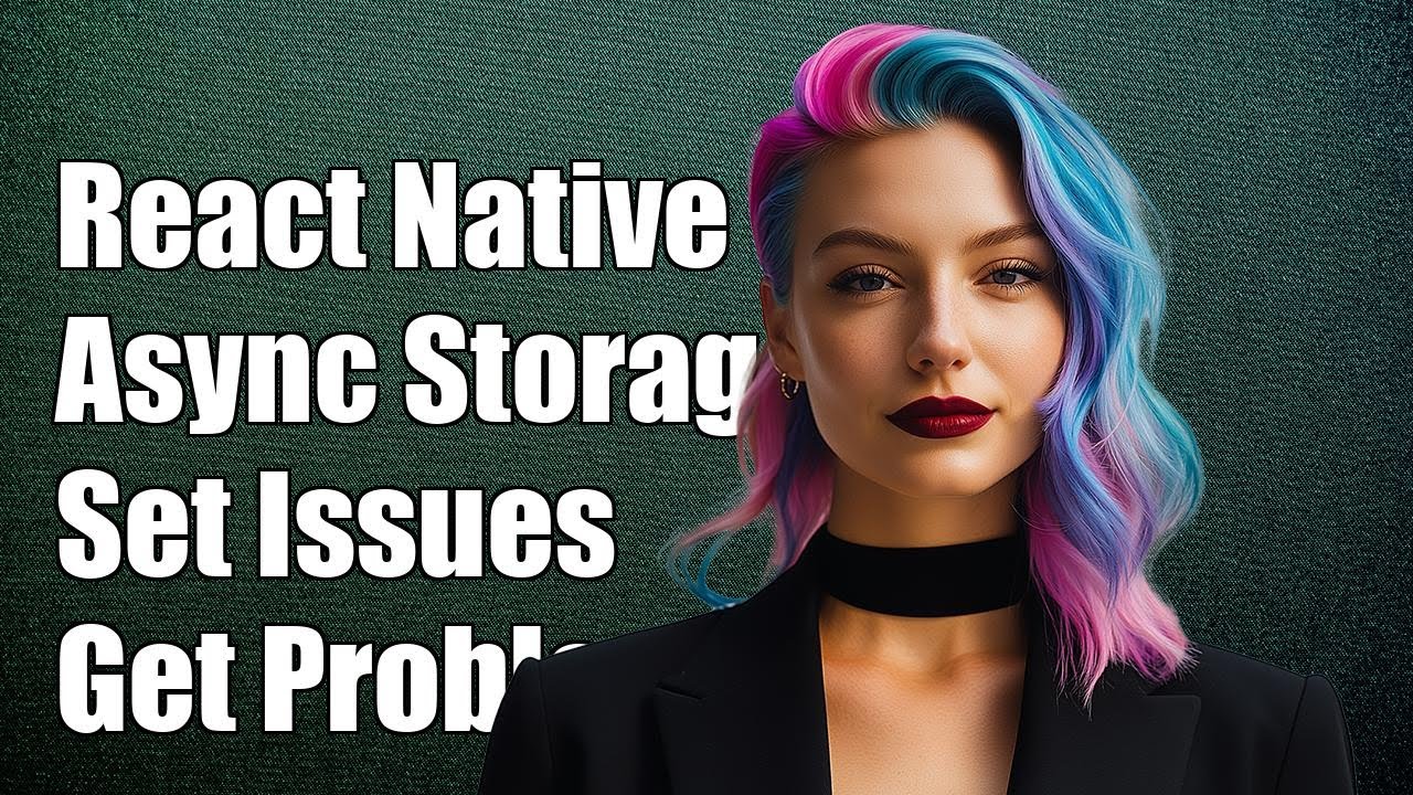 React Native Async Storage Issues: Fixing Set and Get Problems