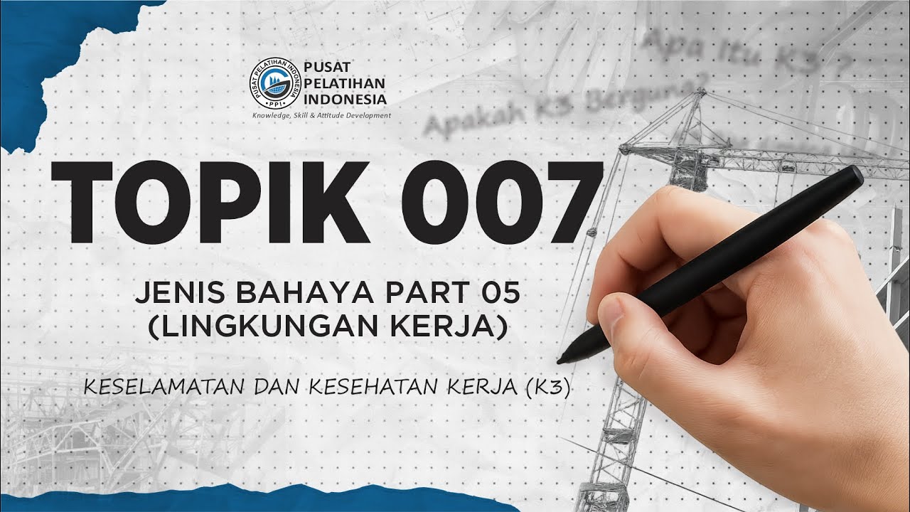 Keselamatan dan kesehatan kerja (K3) Catatan#007_Bahaya Lingkungan Kerja