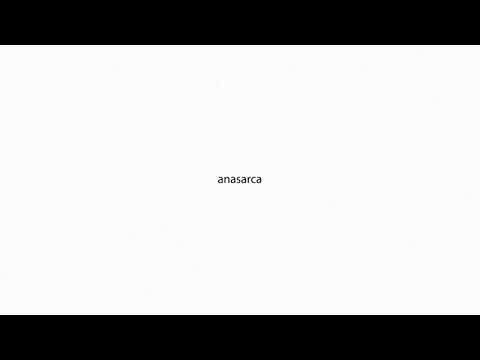 anasarca PRONUNCIATION