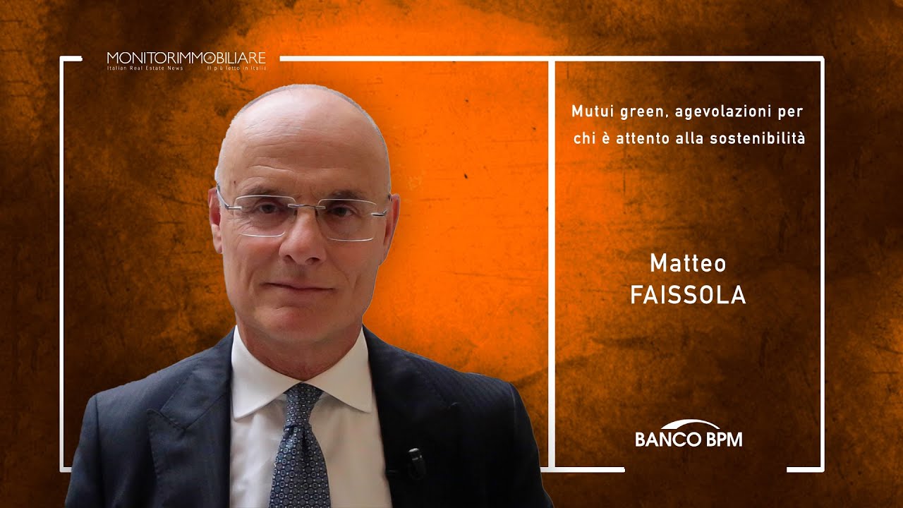 Faissola, Banco BPM: Mutui green, agevolazioni per chi è attento alla ...