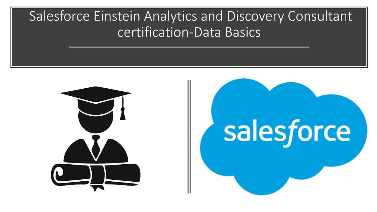 Salesforce Einstein Analytics and Discovery Consultant certification-Data Basics