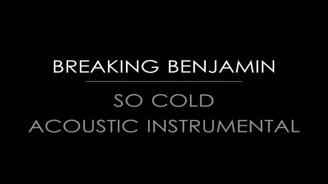 Breaking Benjamin - So Cold (Acoustic Instrumental)