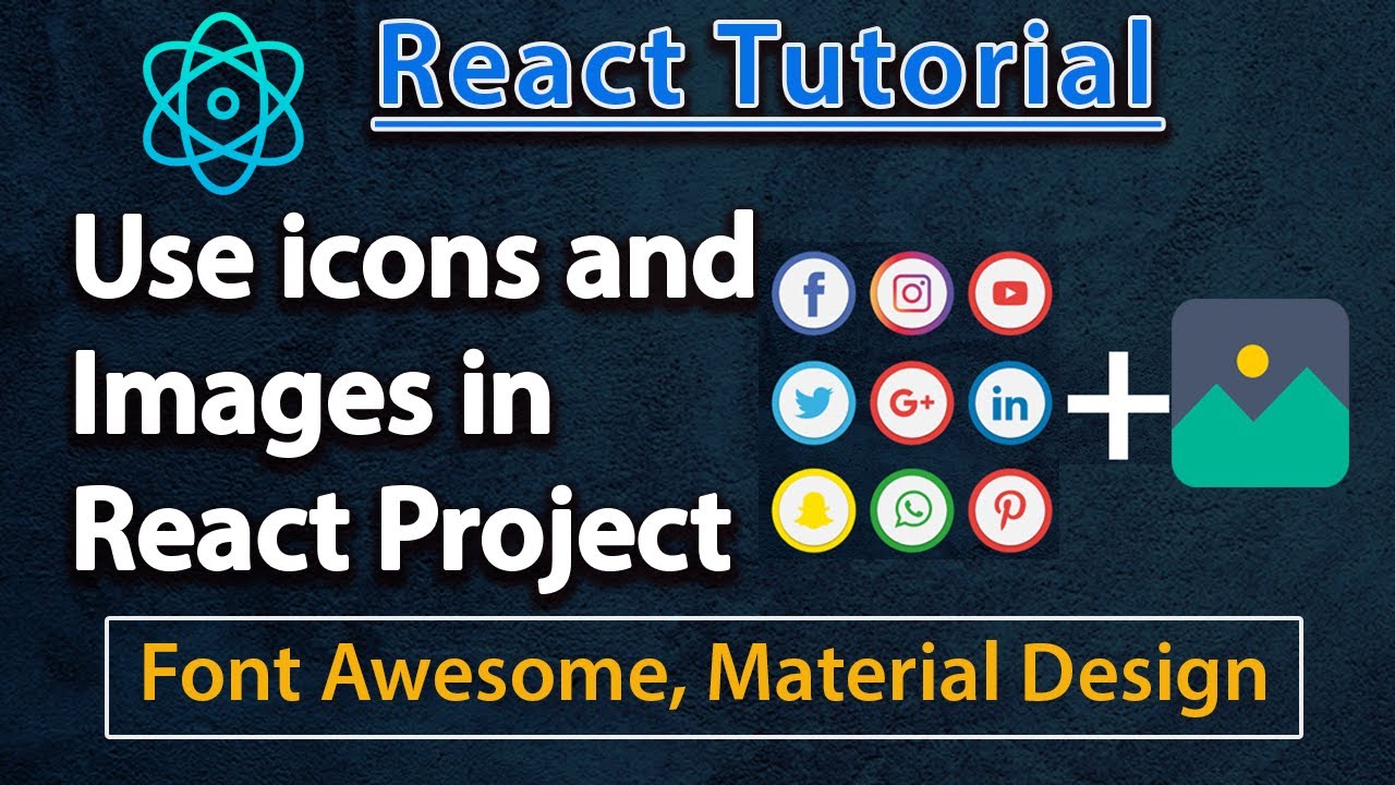 #React Tutorial : Use icons and images in a React JS Project | Font Awesome & Material Design Icons