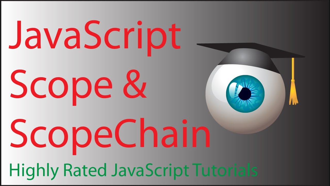 JavaScript scope chain tutorial - understanding  js scope and scoping rules