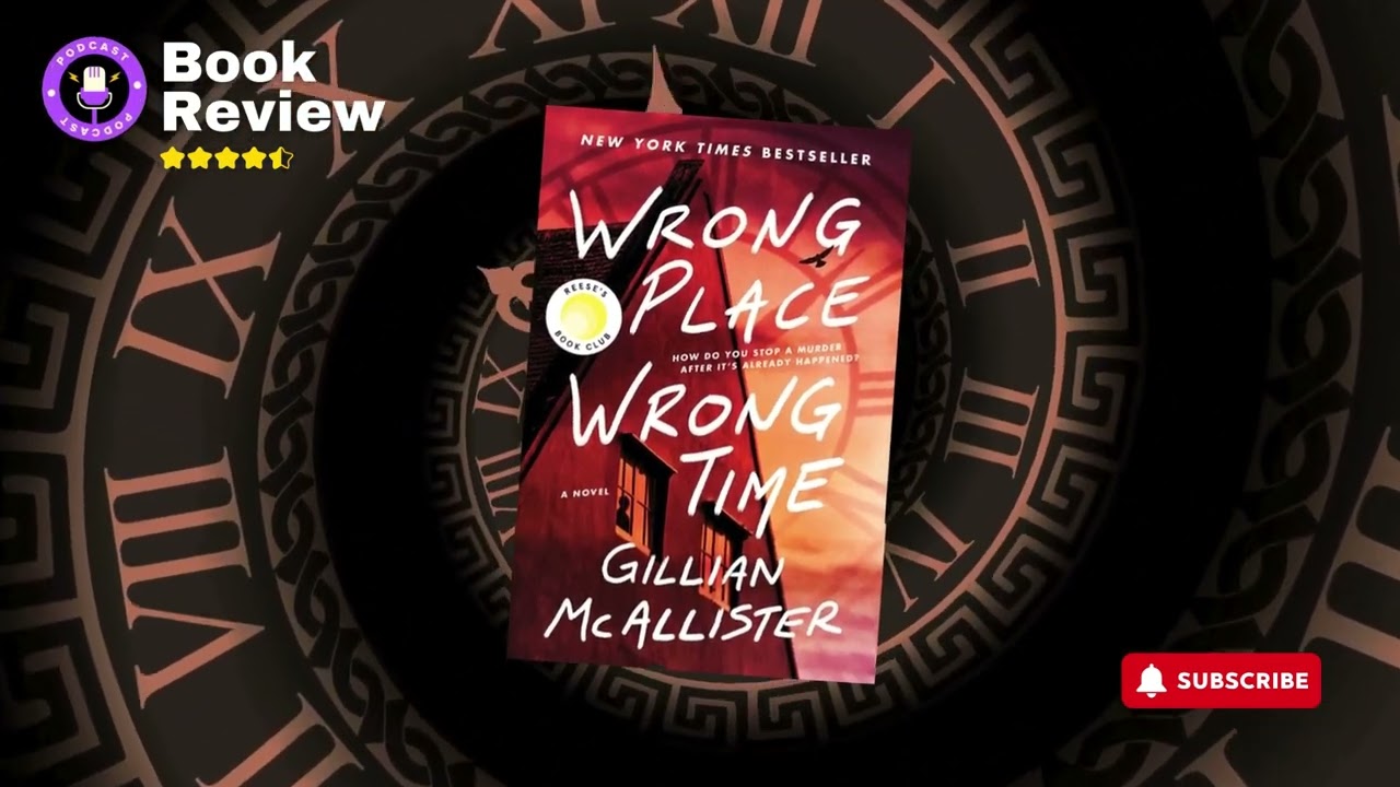 Wrong Place Wrong Time by Gillian McAllister: A Thrilling Time-Loop Mystery