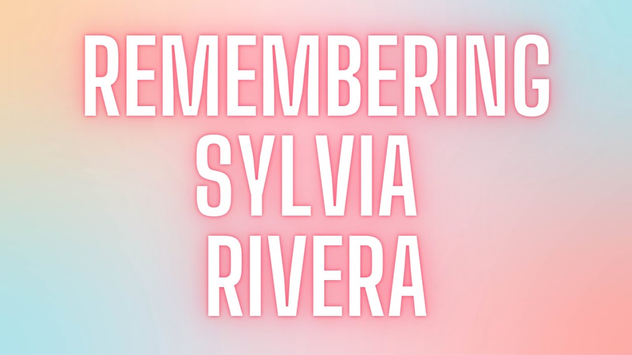 Remembering Sylvia Rivera during Hispanic Heritage Month