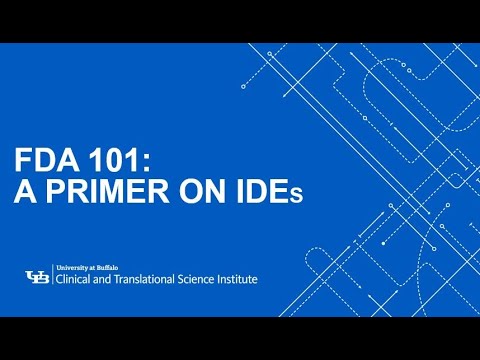 CTSI Watch and Learn: FDA 101: A Primer on IDEs
