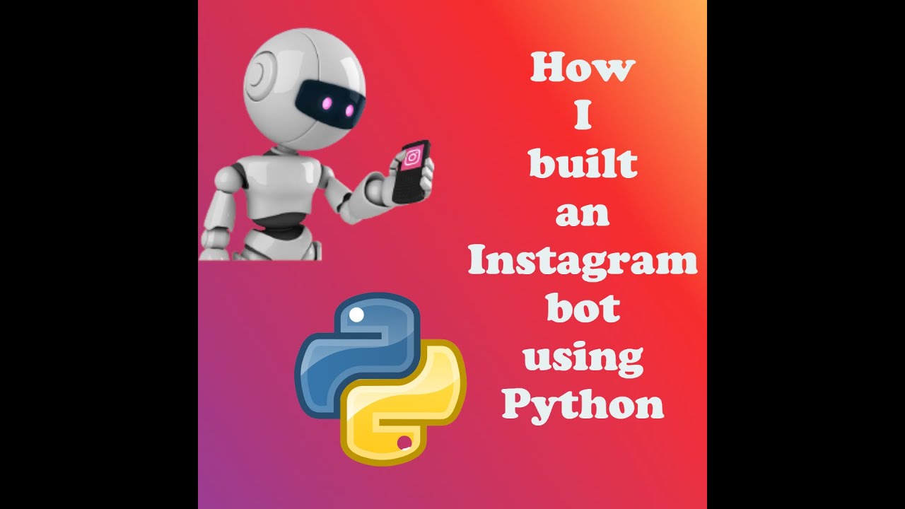 HOW I BUILT AN INSTAGRAM BOT USING PYTHON