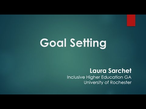 Goal Setting (Self-Advocacy Series, Part 9 of 9)