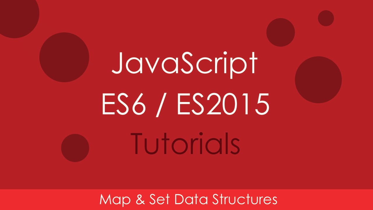 JavaScript ES6 / ES2015 - [08] Set, Map, WeakSet and WeakMap