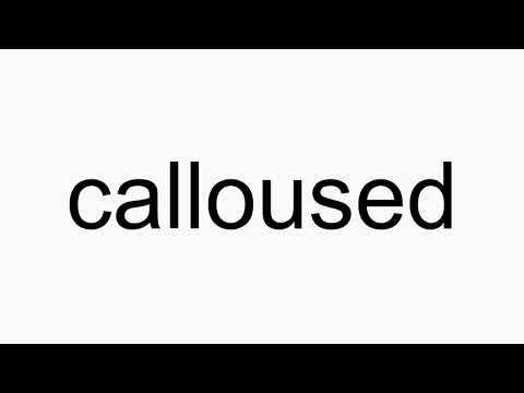 How to pronounce calloused