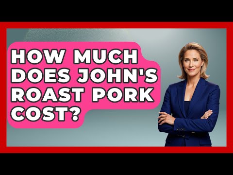 How Much Does John's Roast Pork Cost? - United States Revealed