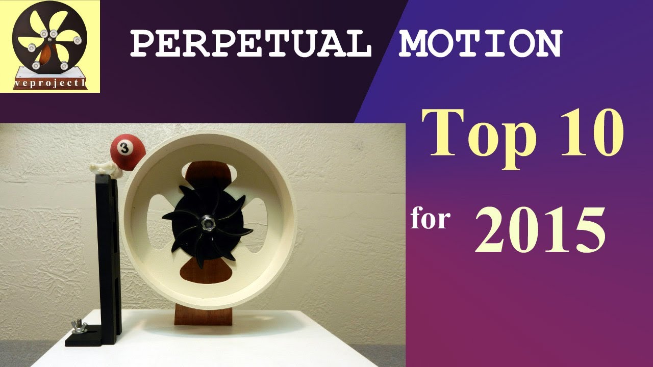 Top 10 Perpetual Motion Machines for 2015