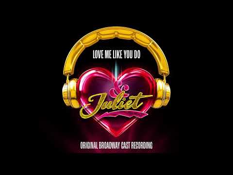 "Love Me Like You Do" – & Juliet Original Broadway Cast Recording