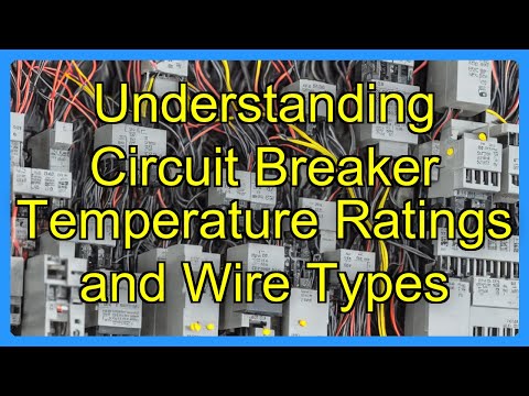 Understanding Circuit Breaker Temperature Ratings and Wire Types