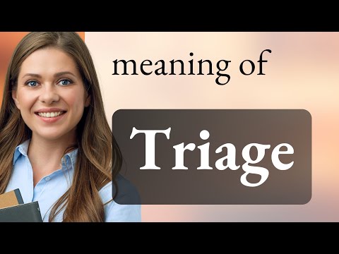 Triage — what is TRIAGE meaning