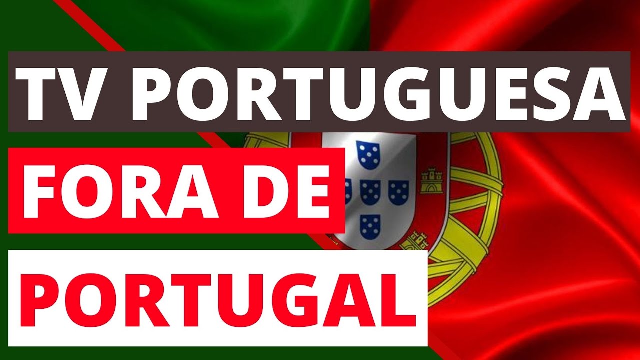 TV PORTUGUESA FORA DE PORTUGAL 🇵🇹 : Como Podem Ver TV Portuguesa de Qualquer Parte do Mundo ✅