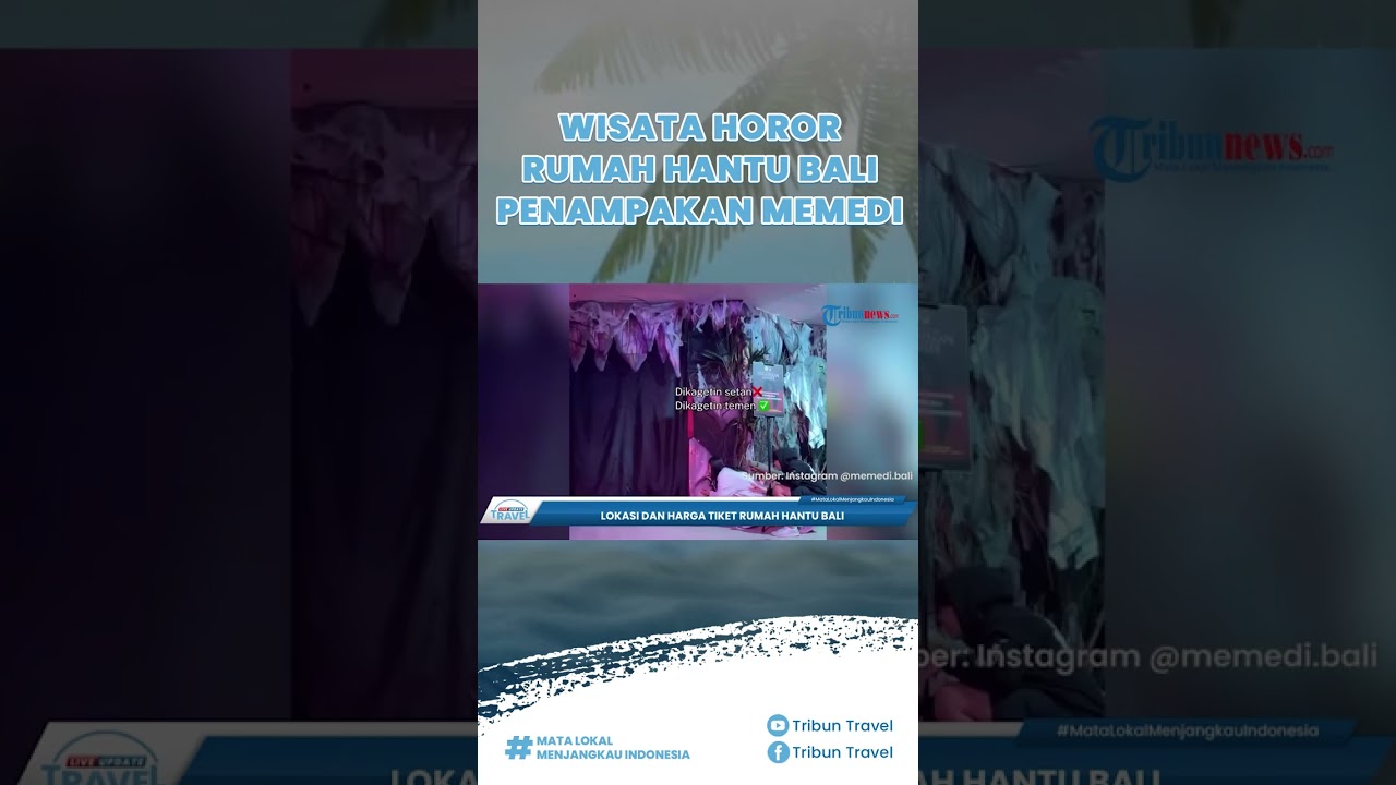 Tempat Wisata Horor Rumah Hantu Bali Penampakan Memedi, Hadirkan Sosok ...
