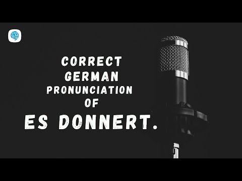 How to pronounce 'Es donnert.' (It's thundering.) in German? | German Pronunciation