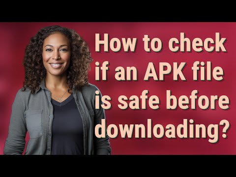 How to check if an APK file is safe before downloading?