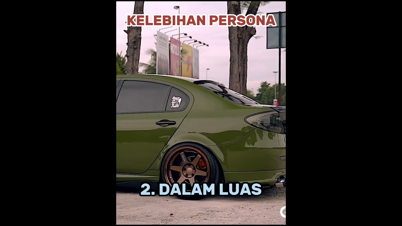 5 Kelebihan Proton Persona (Model 1st generation)