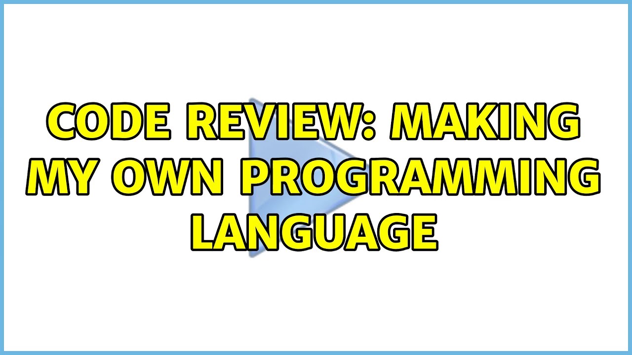 Code Review: Making my own programming language (2 Solutions!!)