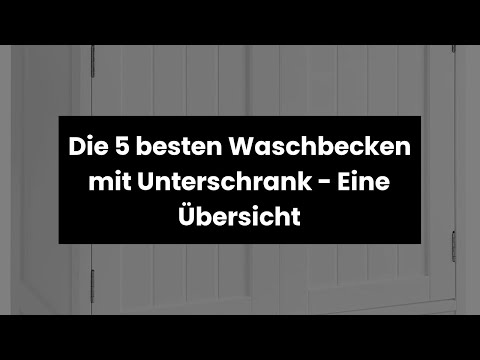 Waschbecken mit unterschrank: Die 5 besten Waschbecken mit Unterschrank - Eine Übersicht