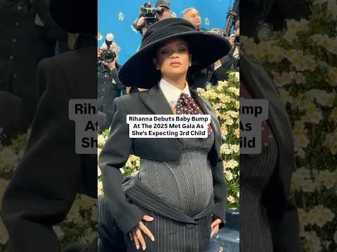 Rihanna Debuts Baby Bump At The 2025 Met Gala As She’s Expecting 3rd Child | #MetGala