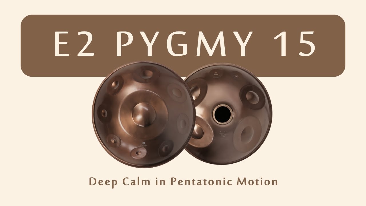 E2 Pygmy Handpan – 15 Notes | Deep Calm in Pentatonic Motion