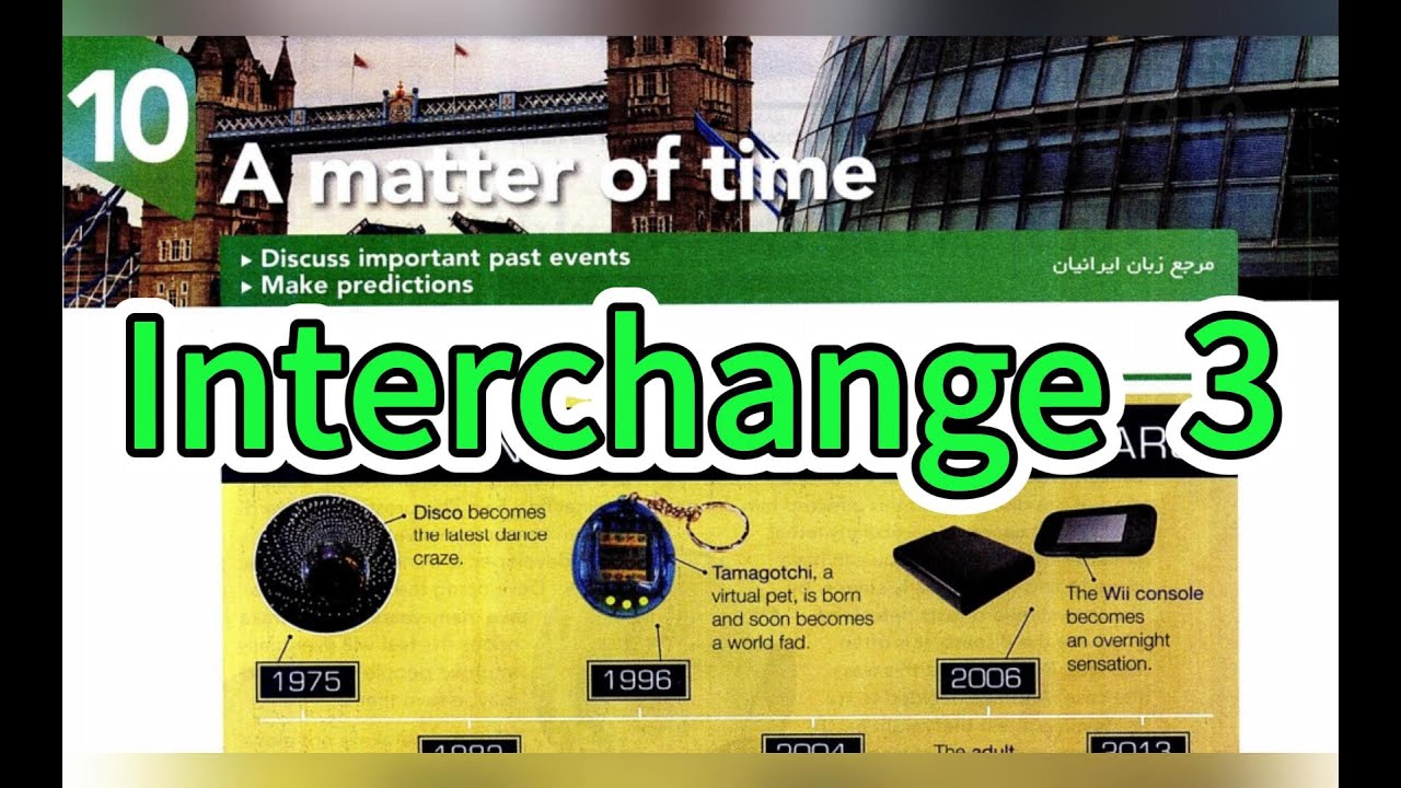 A matter of time. - Interchange 5th Edition Book 3 Unit 10