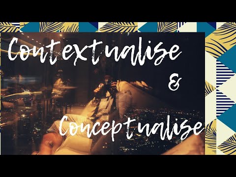Contextualise as you Conceptualise.