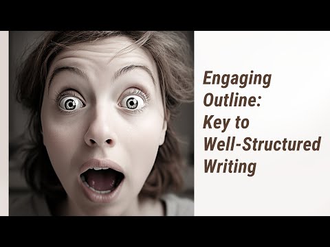 Creating an Engaging Outline for Academic Writing