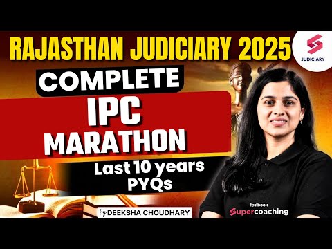 Complete Indian Penal Code For RJS Exam 2025 | IPC Marathon Rajasthan Judiciary | Deeksha Choudhary