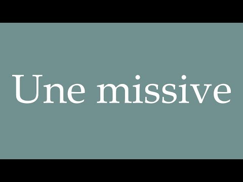 How to Pronounce ''Une missive'' (A missive) Correctly in French