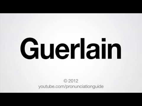 How to Pronounce Guerlain