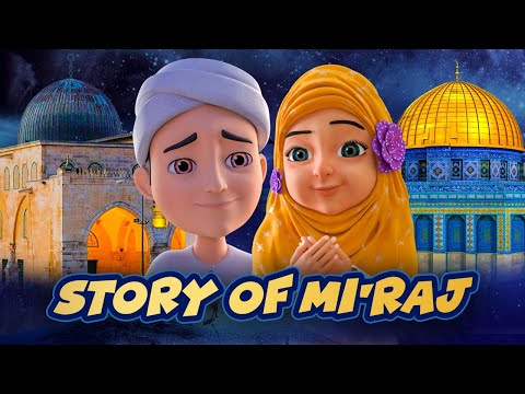 Story of Mi'raj for Kids By Ghulam Rasool | The Miraculous Night Journey