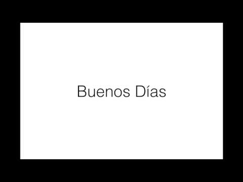 How To Pronounce Buenos dĂas