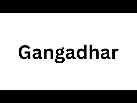 How to pronounce the Indian name Gangadhar like a native speaker.