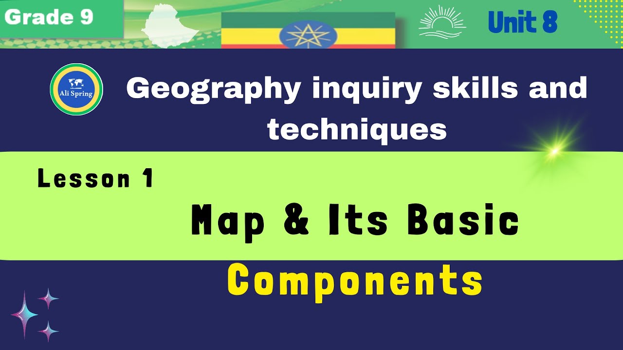 Map & its Basic Components [Grade 9 Unit 8 L1]