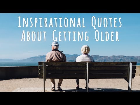 Inspirational Quotes About Getting Older