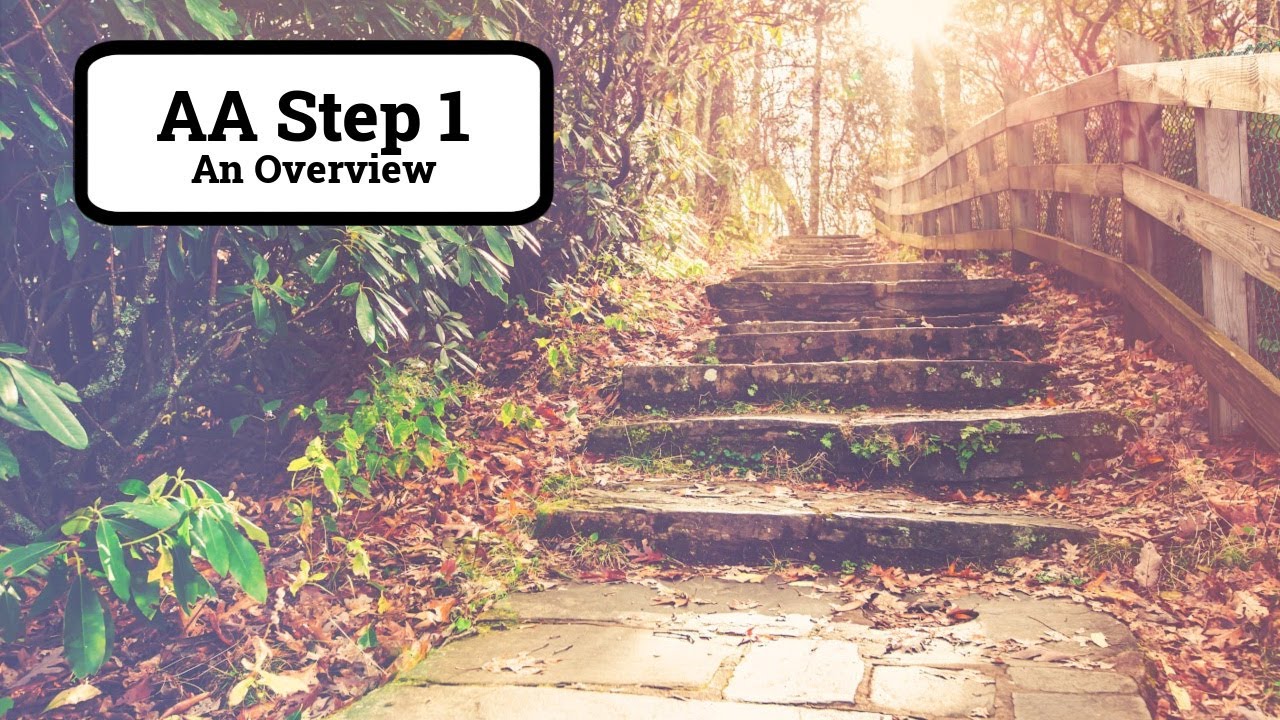 Step One of Alcoholics Anonymous | An Overview of AA Step 1