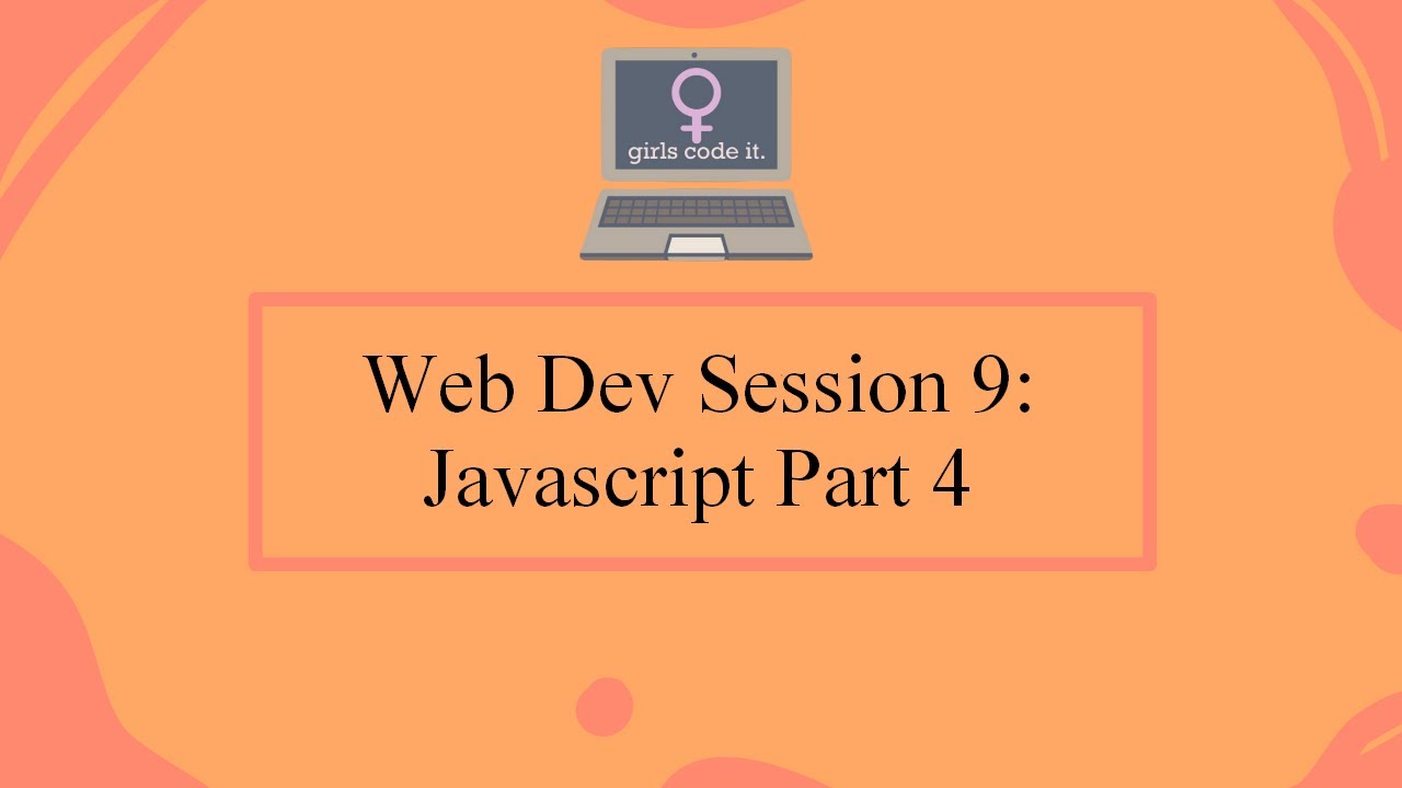 Web Dev Session 9: Javascript Part 4