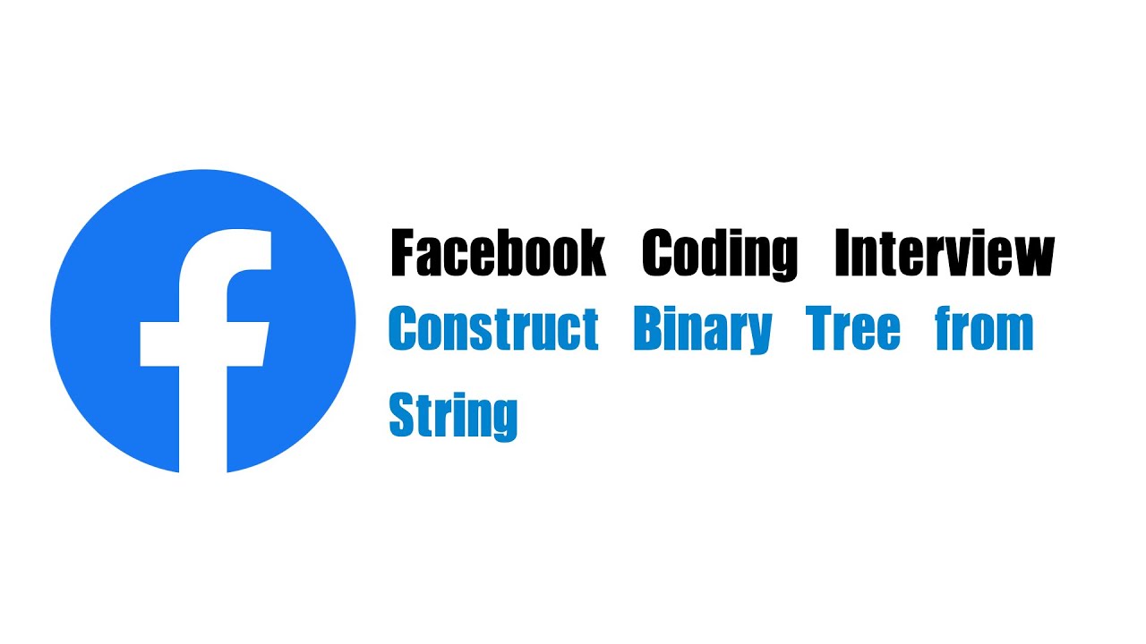Facebook Coding Interview Question | Leetcode 536 | Construct Binary Tree from String