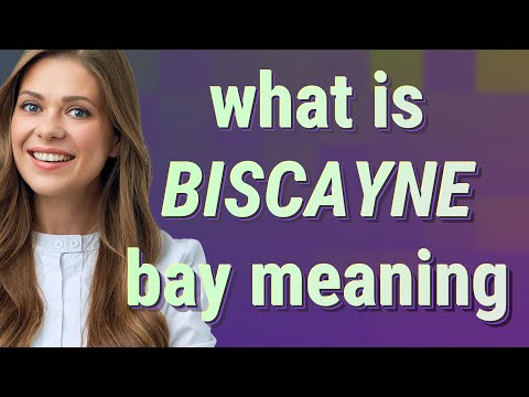 Biscayne bay | meaning of Biscayne bay