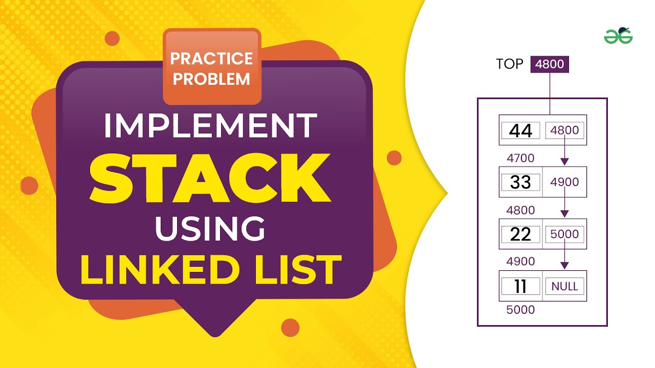 Implement Stack using Linked List | School Practice Problem | GeeksforGeeks School