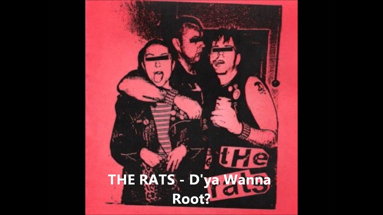 The rats - D'ya wanna root