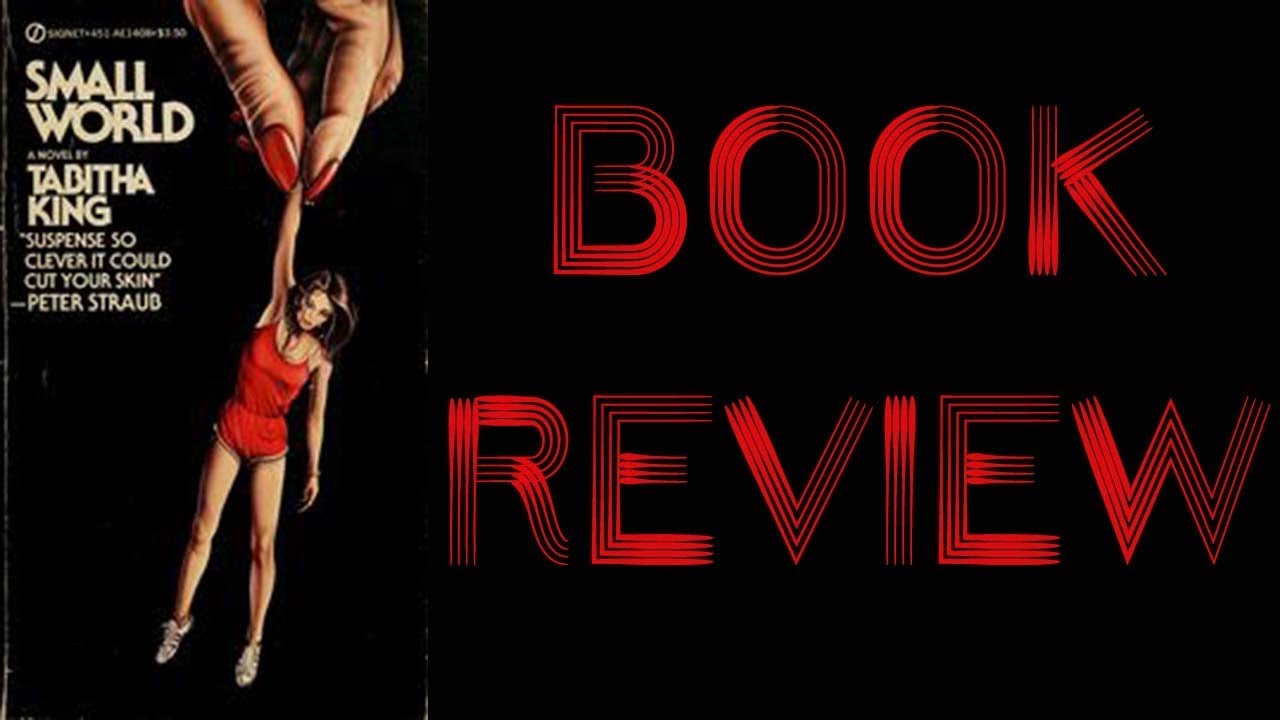 SMALL WORLD, by Tabitha King - Book Review