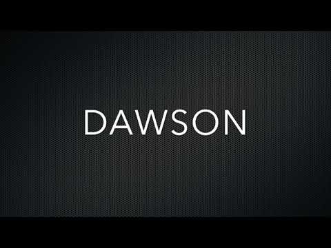 How to Pronounce Dawson