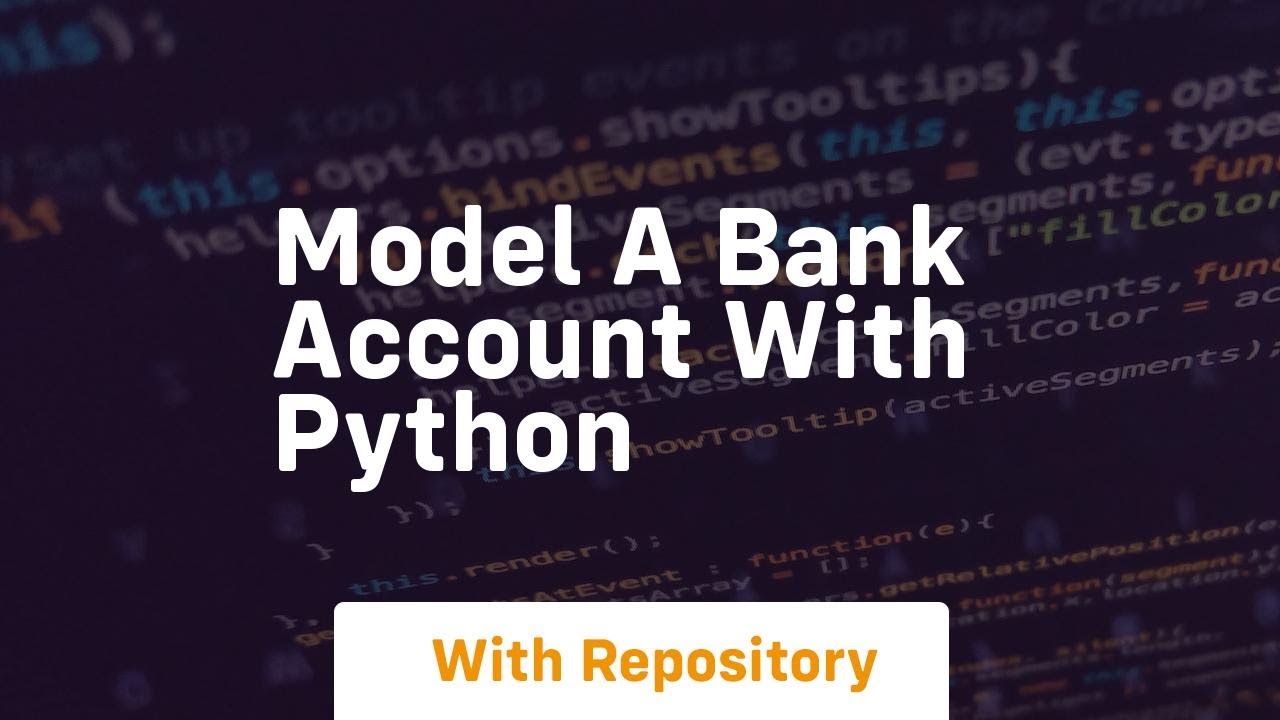Model a bank account with python